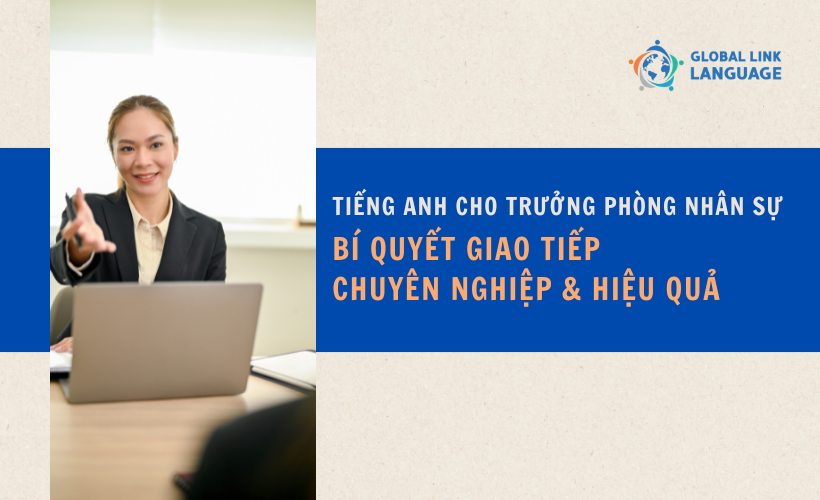 Tiếng Anh chuyên ngành Nhân sự cho trưởng phòng - Bí quyết giao tiếp ...