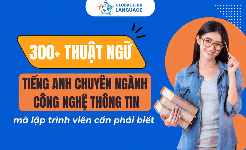 300+ thuật ngữ tiếng Anh chuyên ngành công nghệ thông tin lập trình viên cần phải biết - Global ...
